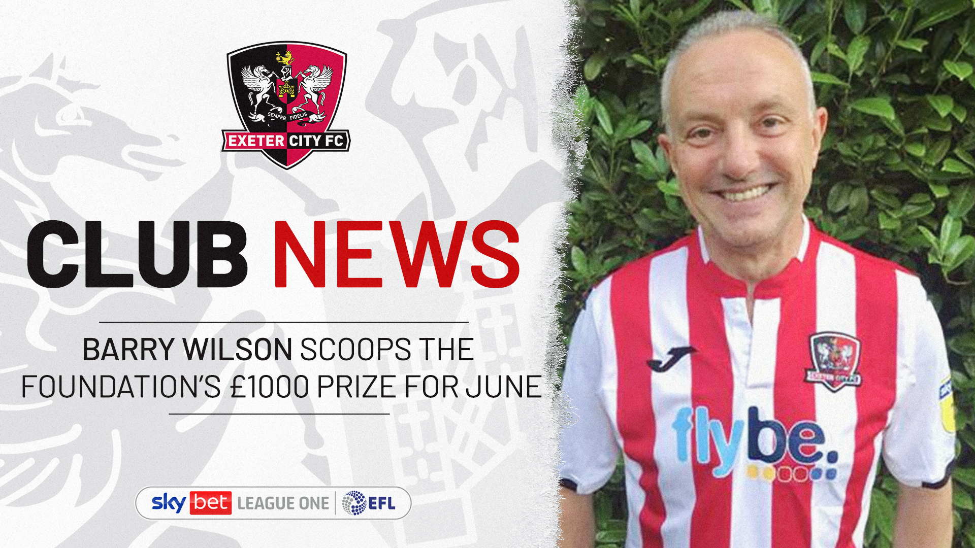 Barry Wilson scoops the Foundations BIG £1000 prize for June! | Exeter City F.C.